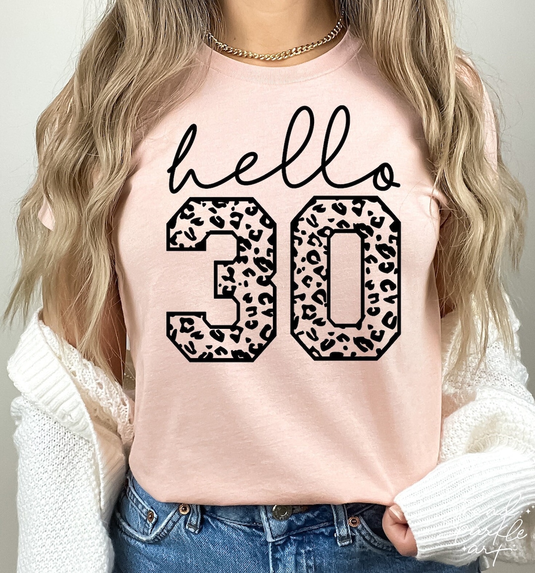 30th Birthday SVG, PNG, Hello Thirty Svg, 30th Birthday Shirt Svg ...