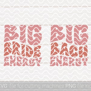 Big Bride Energy SVG, PNG, Big Bach Energy Svg, Bachelorette Party ...