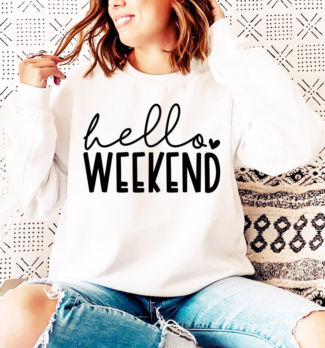 Hello Weekend SVG, PNG, Weekend Mode Svg, Girls Weekend Svg, Weekend ...