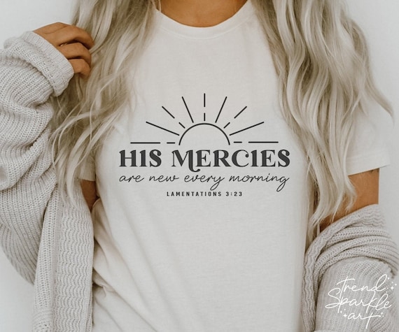 His Mercies Are New Every Morning SVG PNG Christian Svg - Etsy