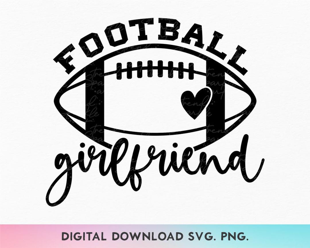 Football Girlfriend SVG, Football Svg, Football Game Day Svg, Football ...