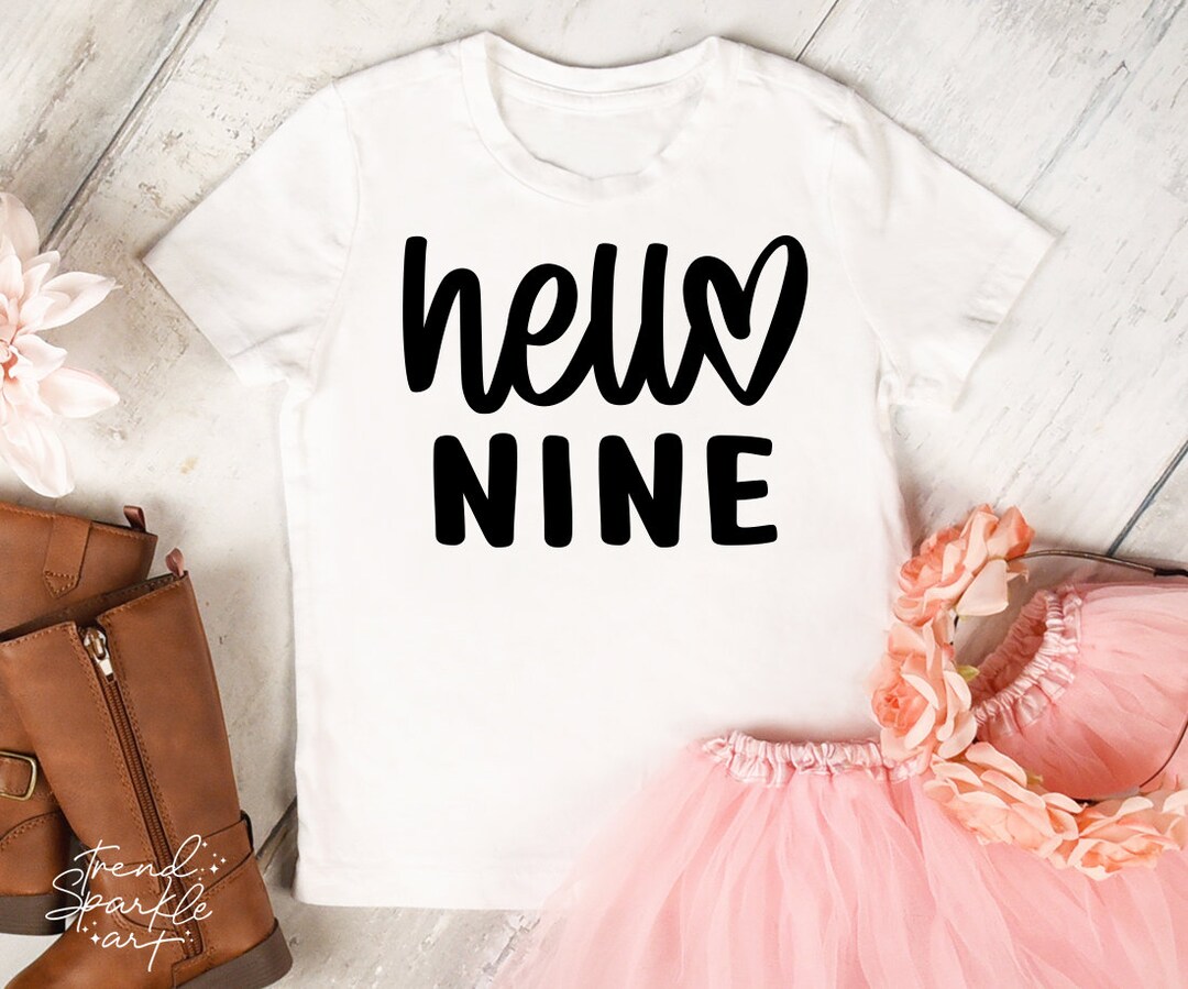 Hello Nine SVG, PNG, 9th Birthday Svg, Ninth Birthday Svg, Birthday ...