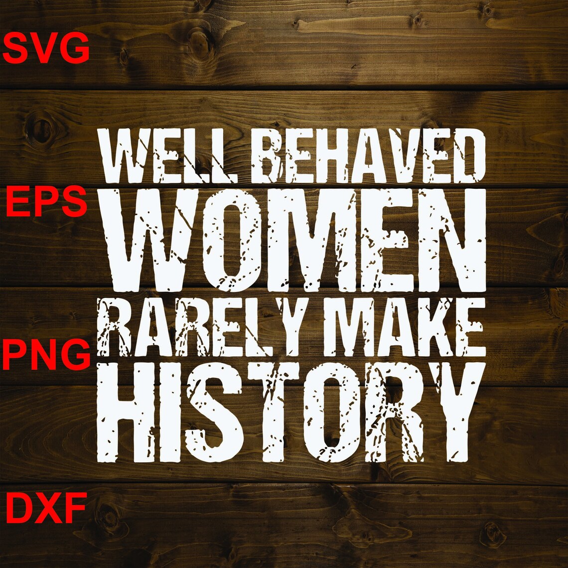 Well Behaved Women Rarely Make History Vintage Digital Etsy
