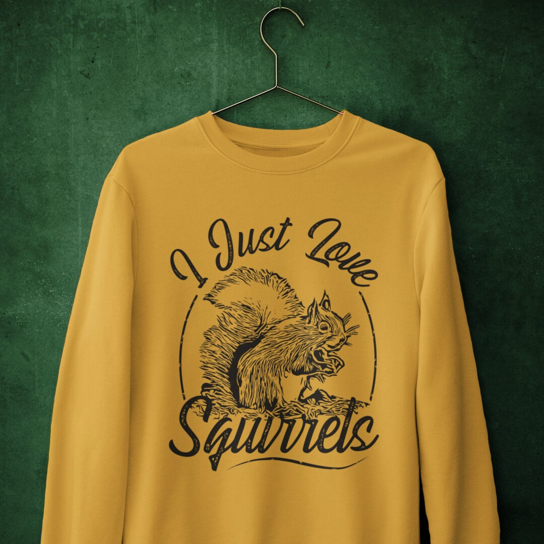 I Just Love Squirrels Sweater, Woodland Animal Lover, Funny Nuts ...
