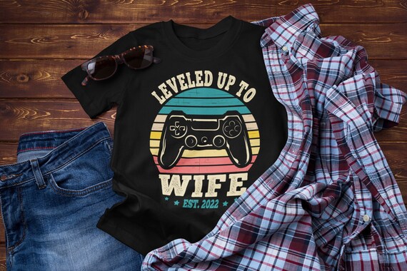 Leveled up to Wife Shirt Gamer Wife Shirt Leveling up to - Etsy