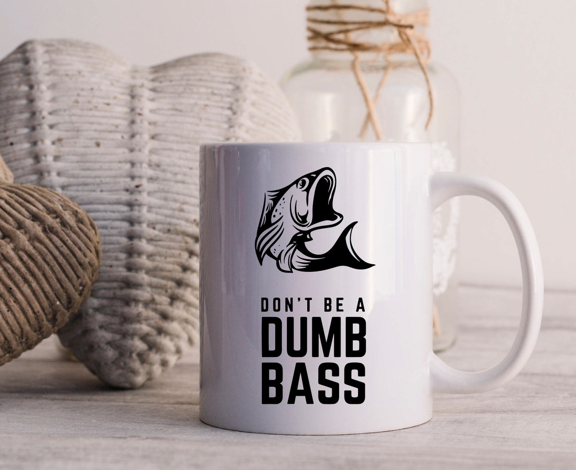 Fishing SVG | Don't Be A Dumb Bass Svg Dxf Png Jpg With Bonus ...