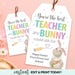 Easter Gift Tags for Teacher Printable, Easter Bunny Gift Tags Editable ...