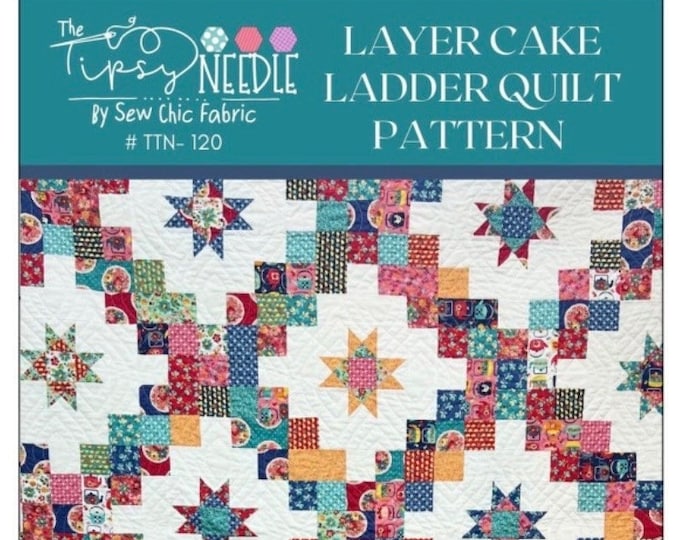 The Tipsy Needle Tipsy Layer Cake Ladder Quilt Pattern Finished Size ...