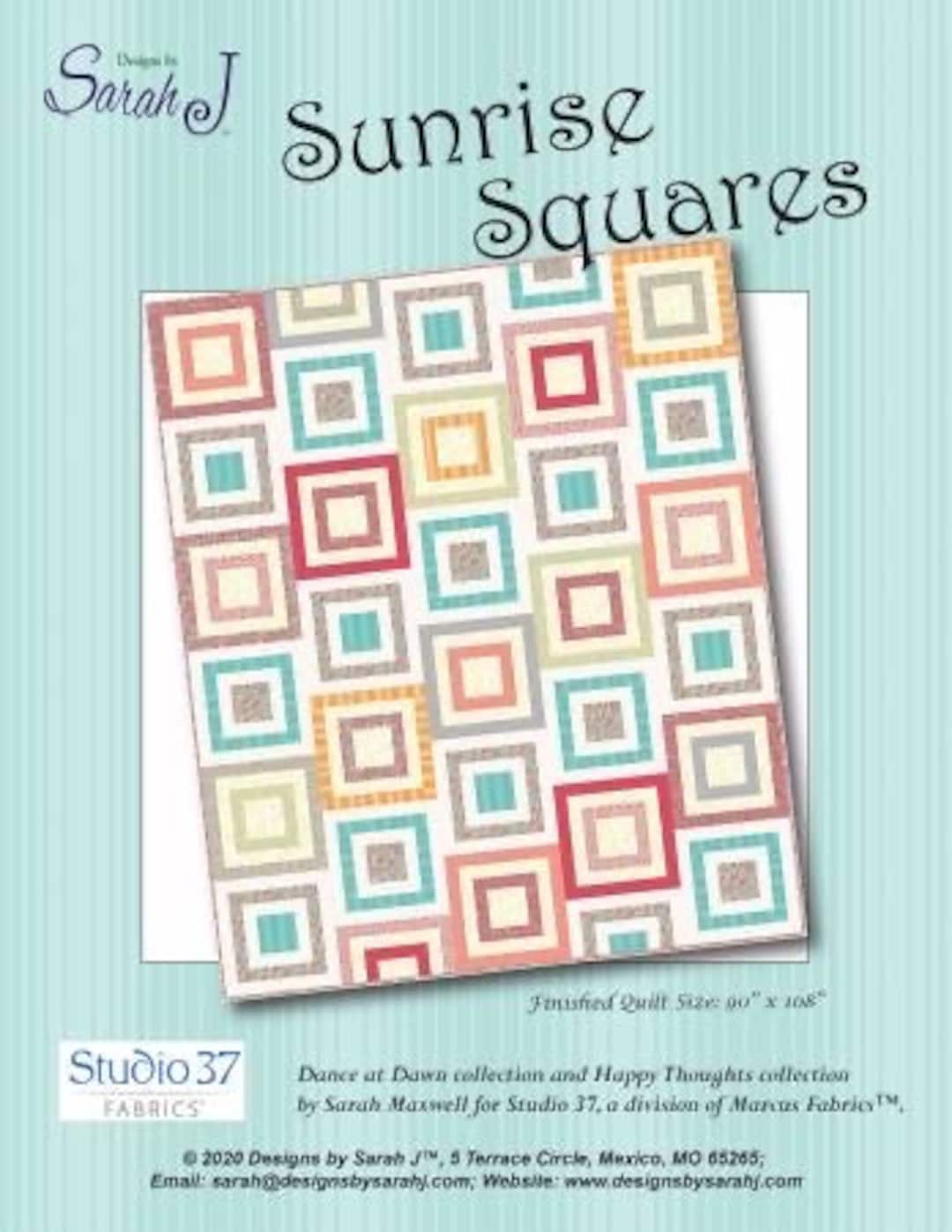 Designs by Sarah J Sunrise Squares Quilt Pattern Finished Size: 90"x108 ...