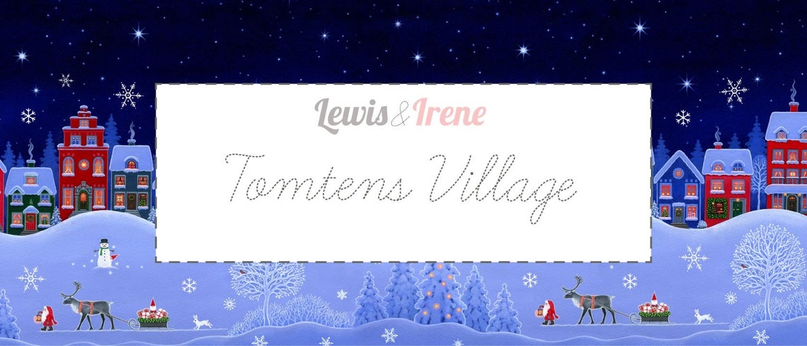 Lewis & Irene Digital Print Tomten's Village Fabric Collection Tomten's ...