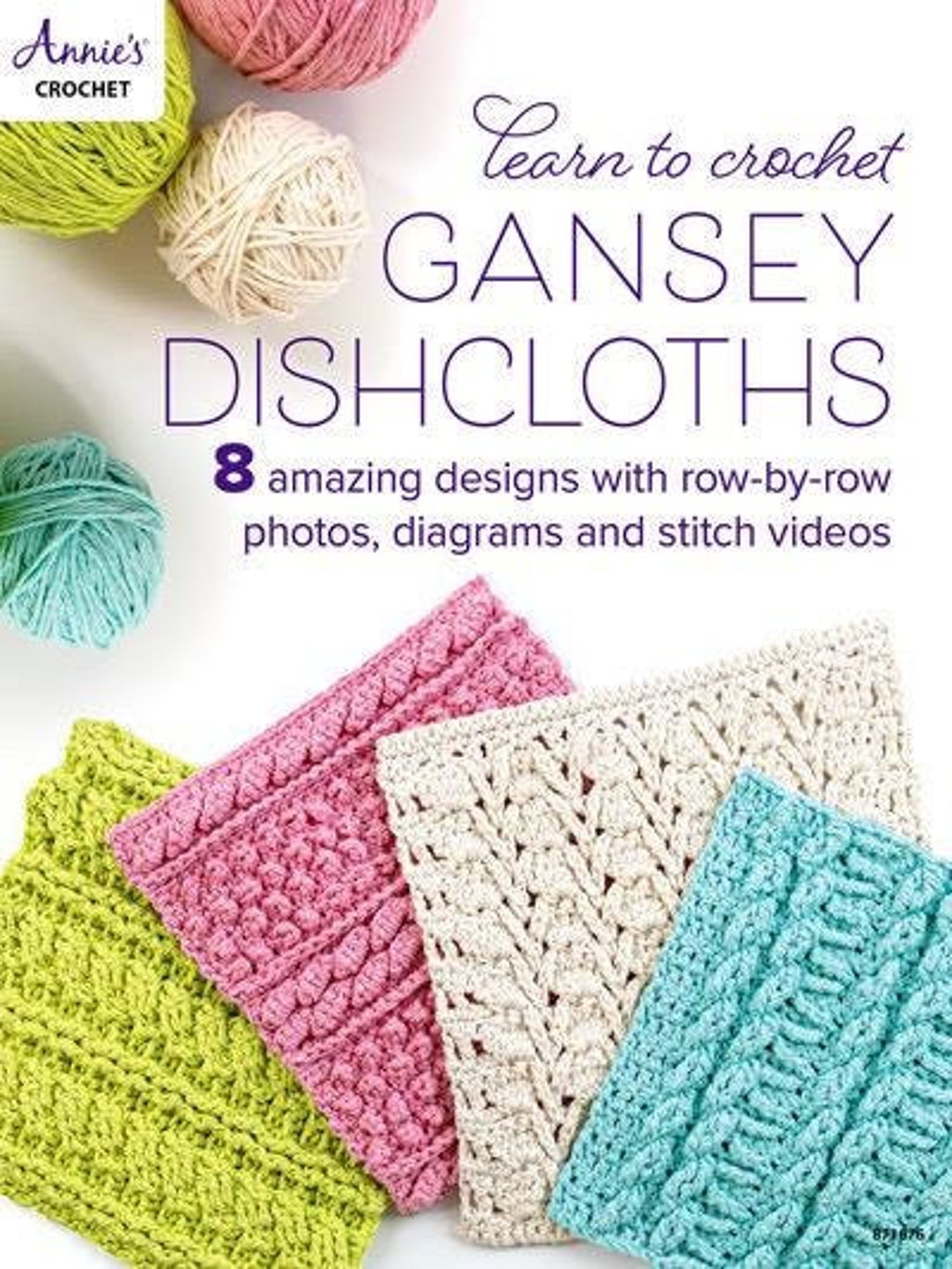 Annie's Crochet Learn to Crochet Gansey Dishcloths - 8 Amazing Designs ...