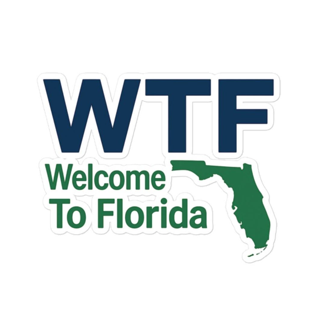 WTF Florida Sticker – Funny State Slogan “welcome to Florida” Vinyl ...