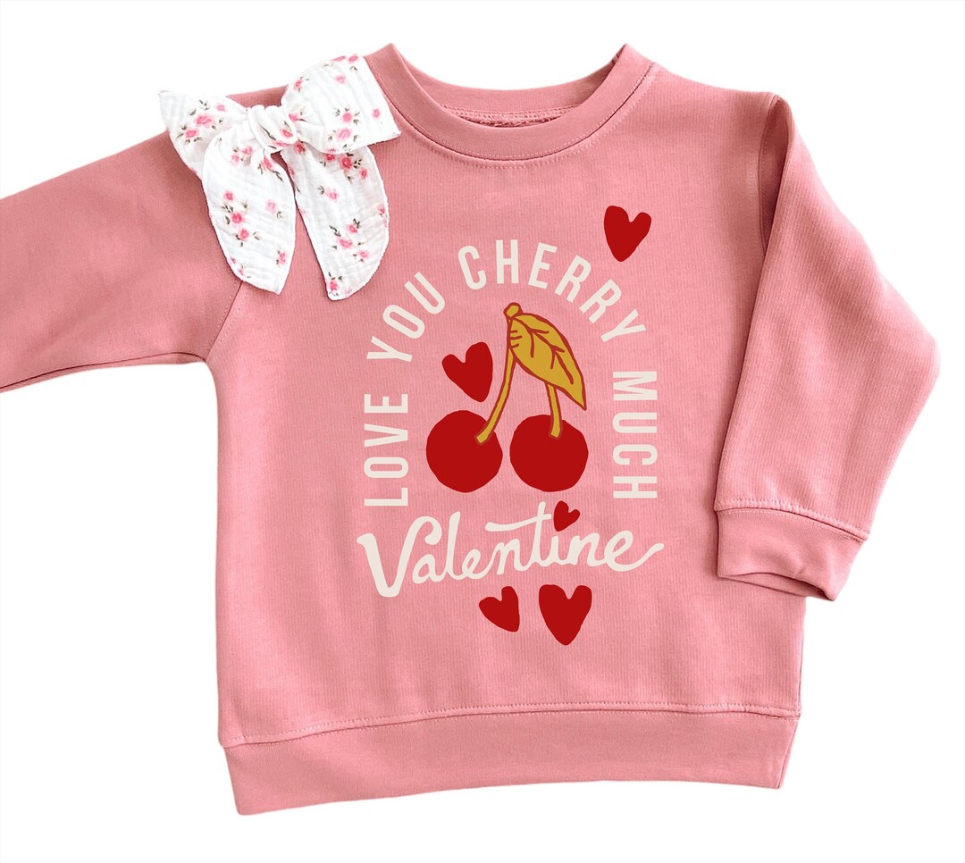 Love You Cherry Much Girls Valentines Sweatshirt | Kids Vday Sweater - Etsy