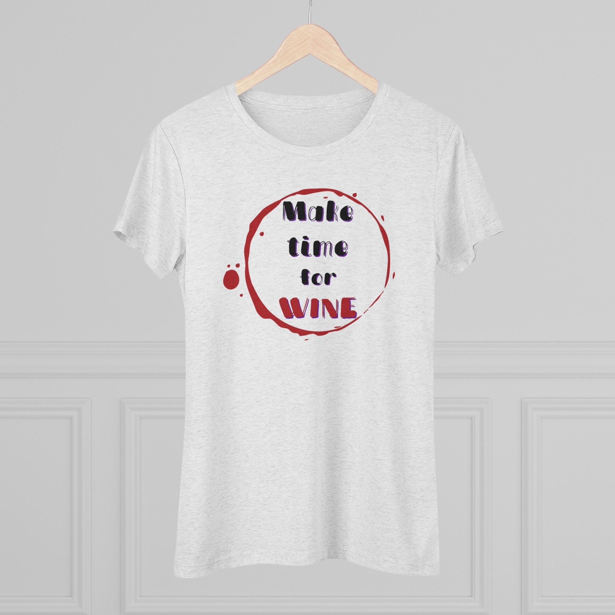 Make Time for Wine Tri-blend Women's Tee Wine Shirt Wine - Etsy