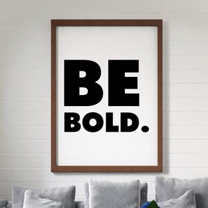 Be Bold Print, Inspirational Printable, Motivational Poster, Confidence ...