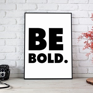 Be Bold Print, Inspirational Printable, Motivational Poster, Confidence ...