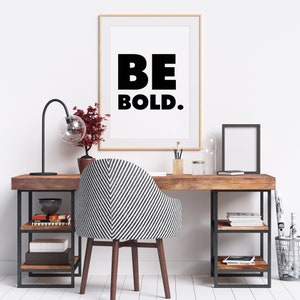 Be Bold Print, Inspirational Printable, Motivational Poster, Confidence ...