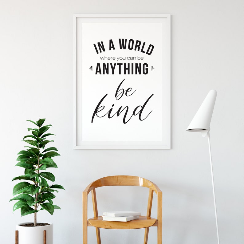 In A World Where You Can Be Anything Be Kind, Large Quote Printable ...