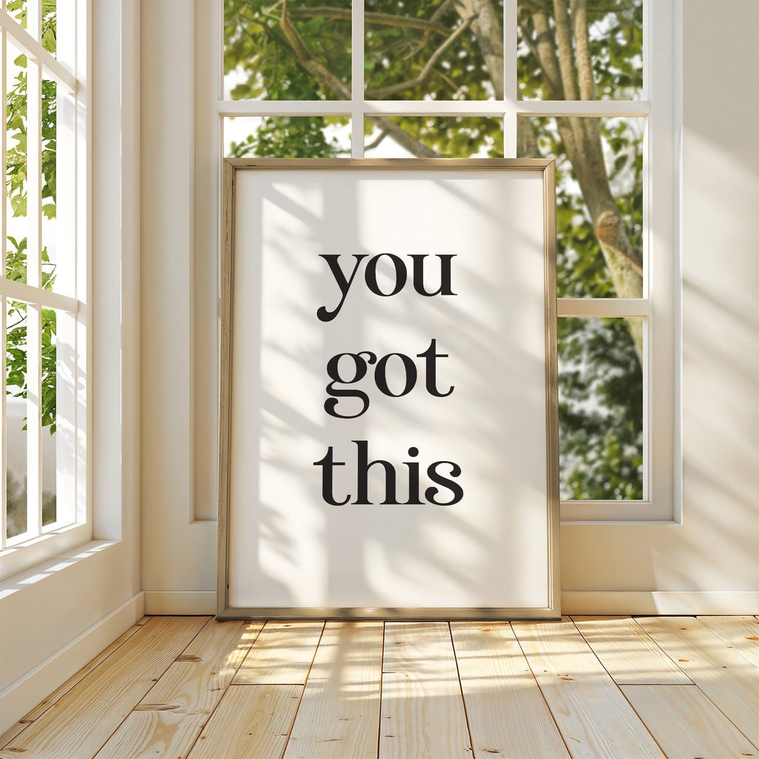 You Got This Motivational Quote Poster, Inspirational Quote Wall Art ...