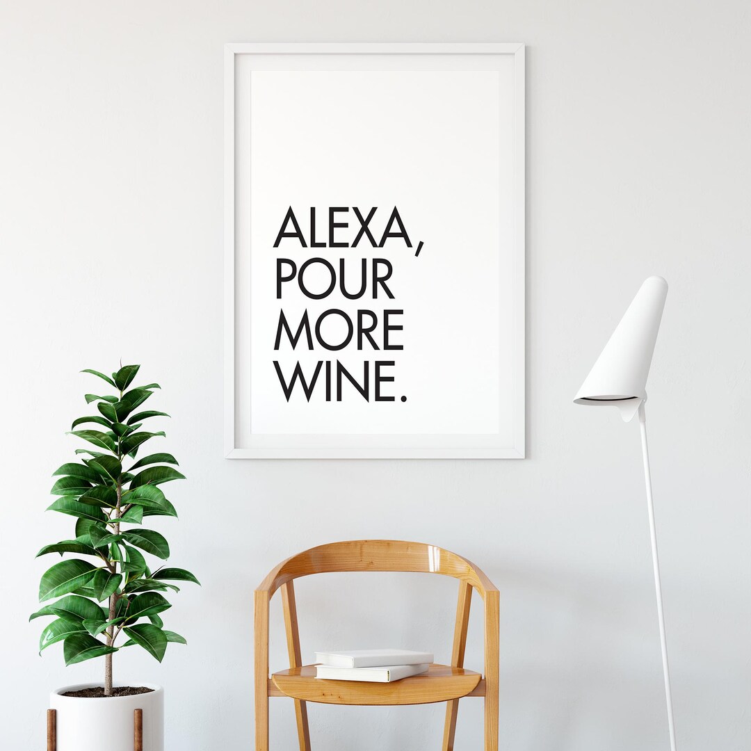 Alexa Pour More Wine Poster, Funny Kitchen Wall Decor, Gift for Wife ...