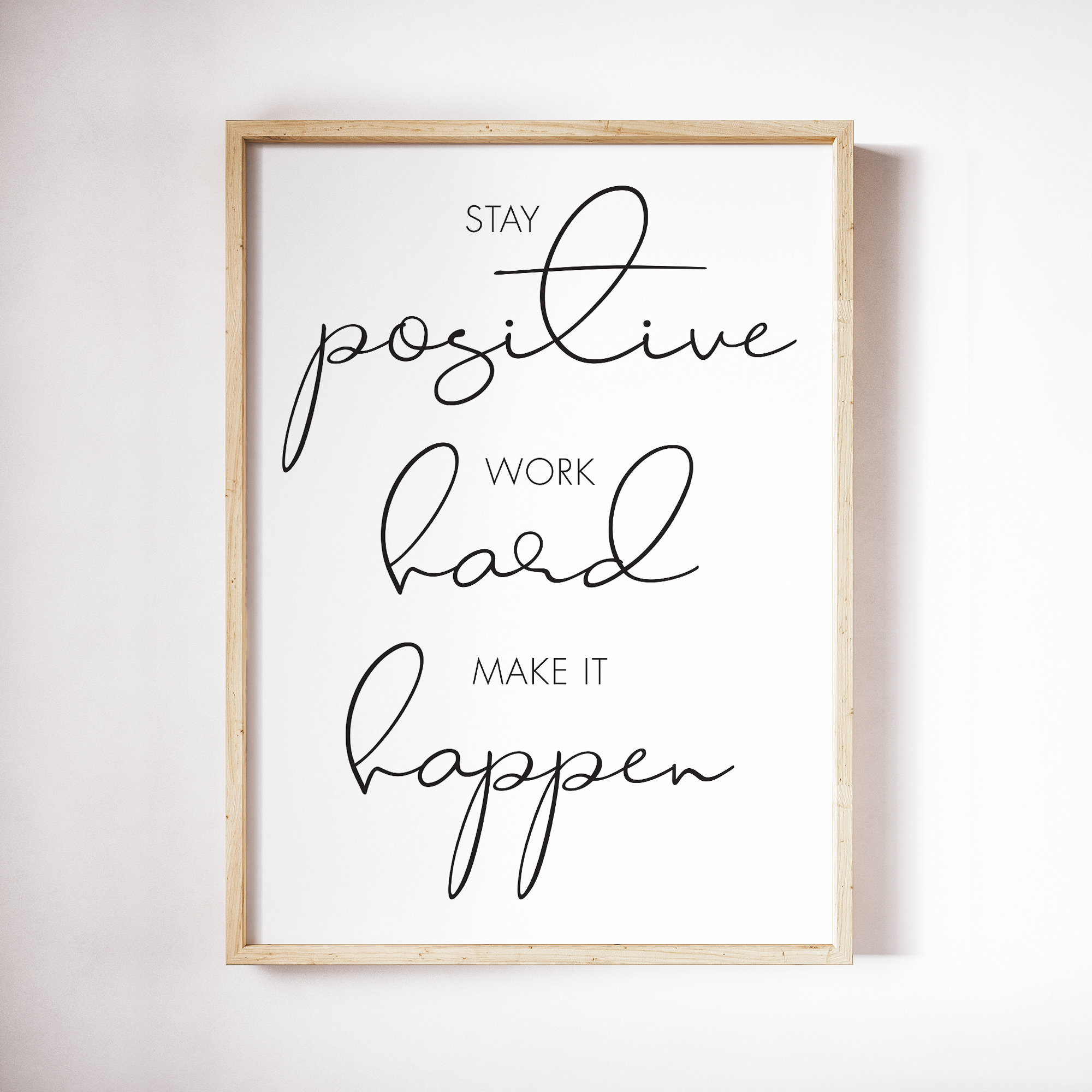 Stay Positive, Work Hard, Make It Happen, Motivational Office Decor ...