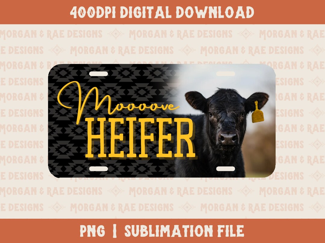 Moooove Heifer License Plate | PNG Sublimation Digital Design - Etsy