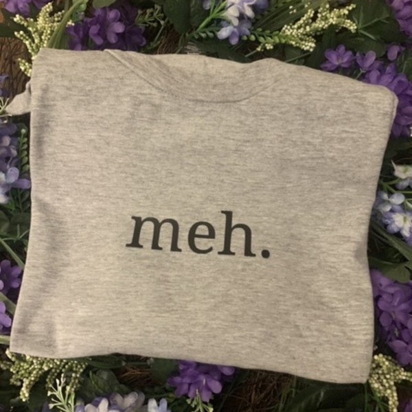 Meh Shirt - Etsy