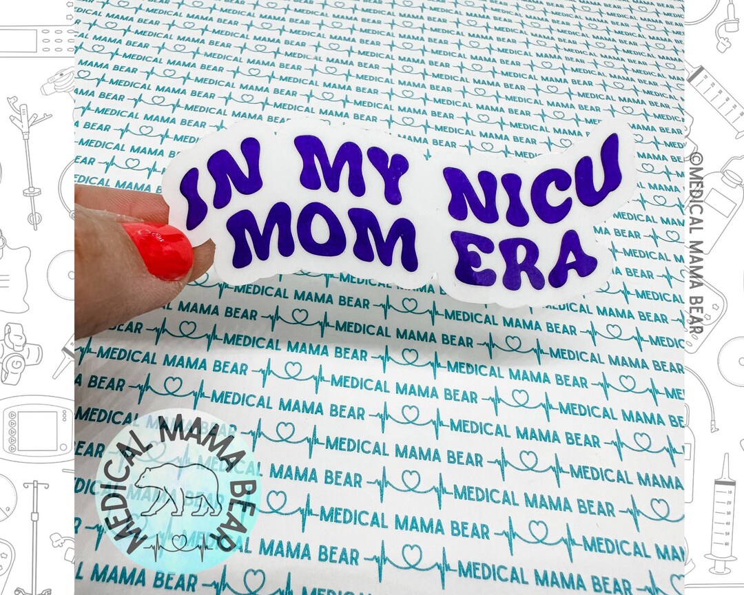 NICU Mama Sticker in My NICU Mom Era Medically Complex Sticker Preemie ...