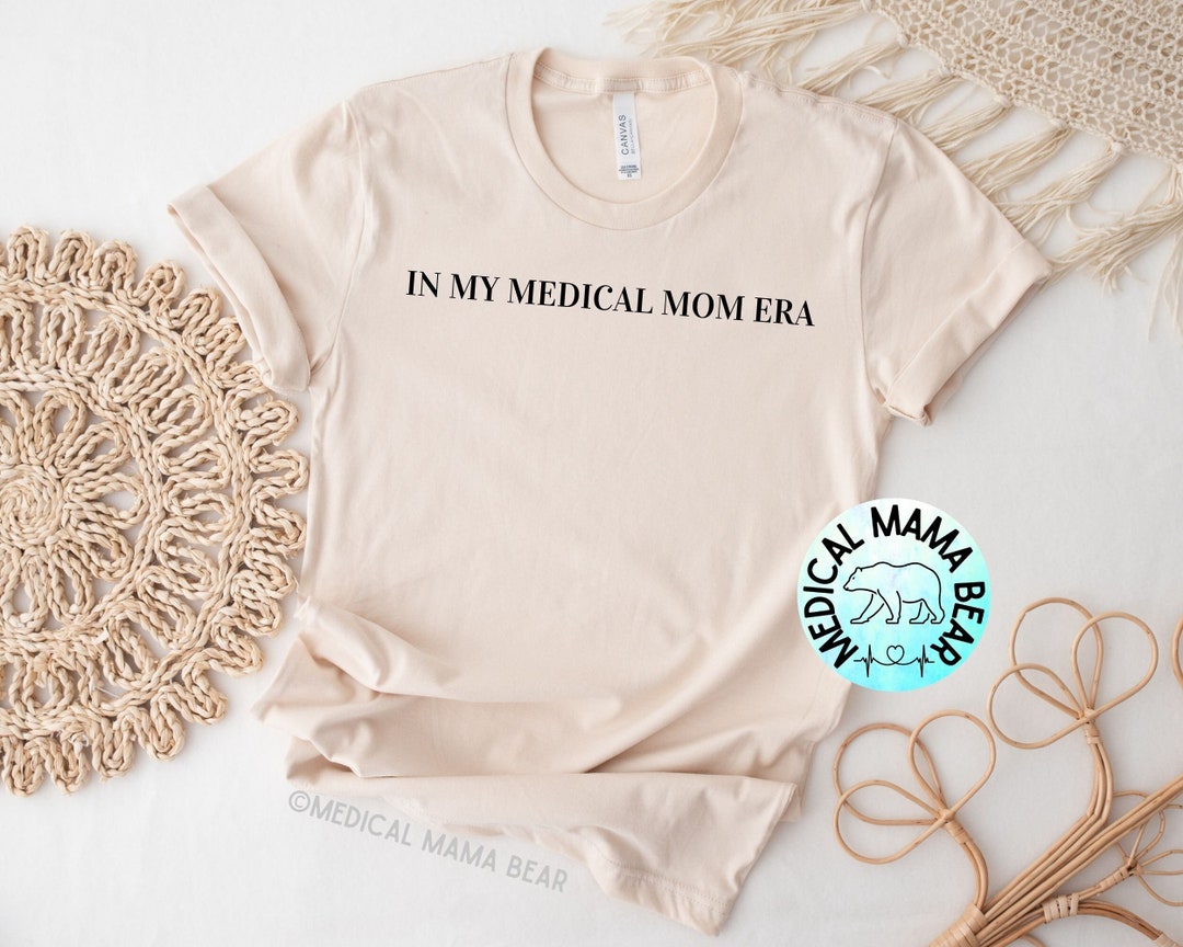 In My Medical Mom Era T-shirt Medical Mama Tee Medically Complex ...