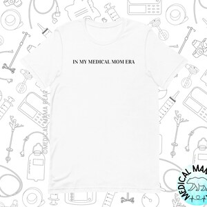 In My Medical Mom Era T-shirt Medical Mama Tee Medically Complex ...