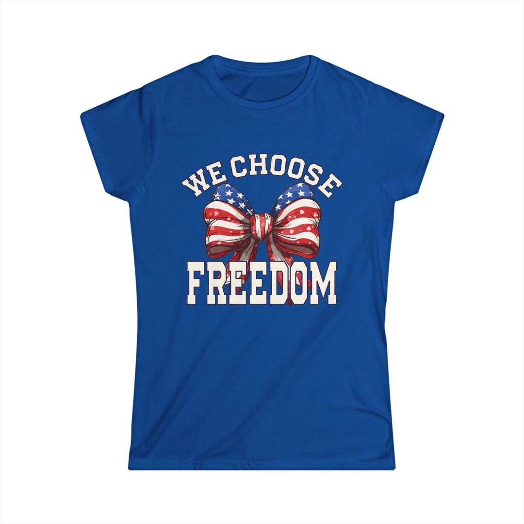 Blue We Choose Freedom Women's Soft Style Fitted T-shirt Gift for ...