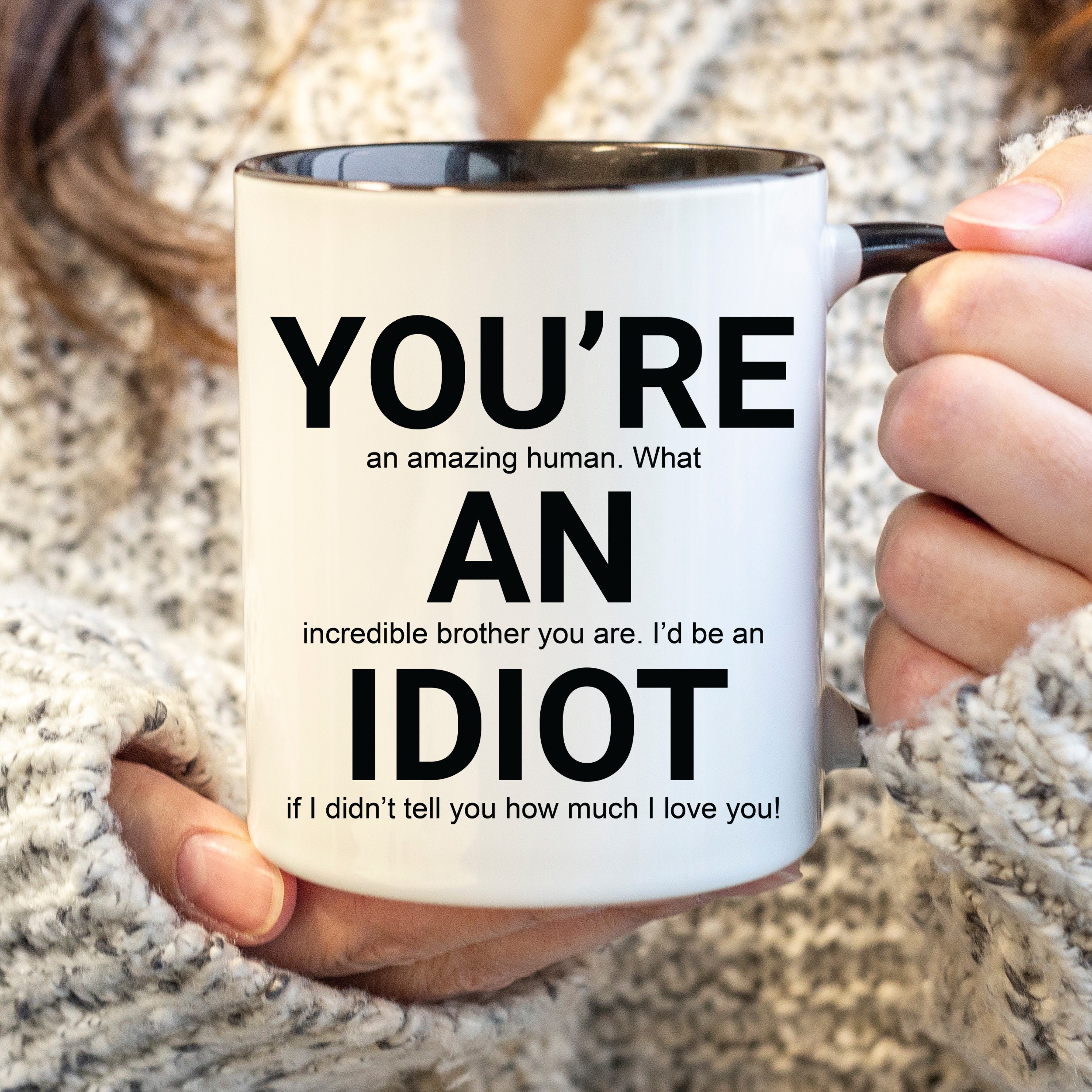 You're an Idiot Gift Mug for Brother From Sister - Etsy