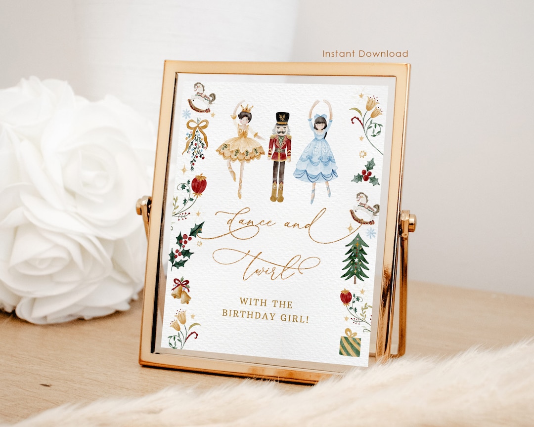 Dance and Twirl Sign. Whimsical Nutcracker Birthday Party Sign. Winter ...