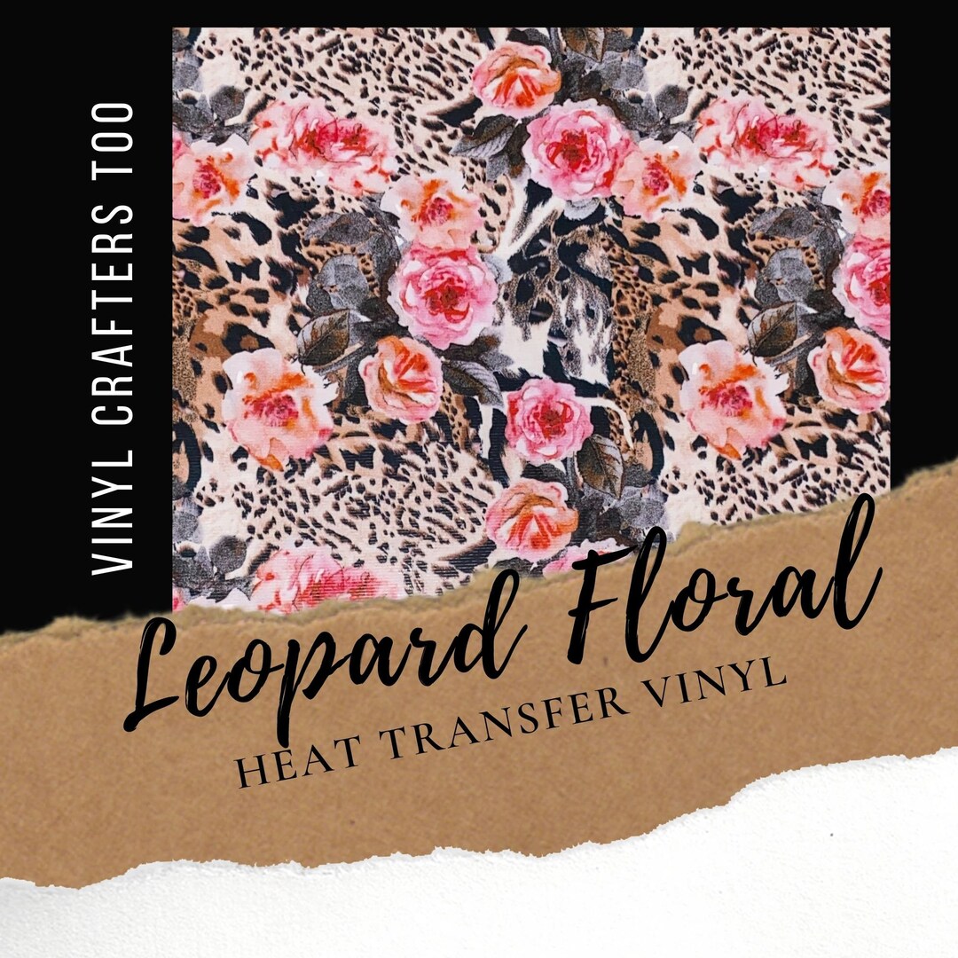 PRINTED HTV VINYL, Leopard Heat Vinyl, Thermoflex Floral Htv Vinyl ...