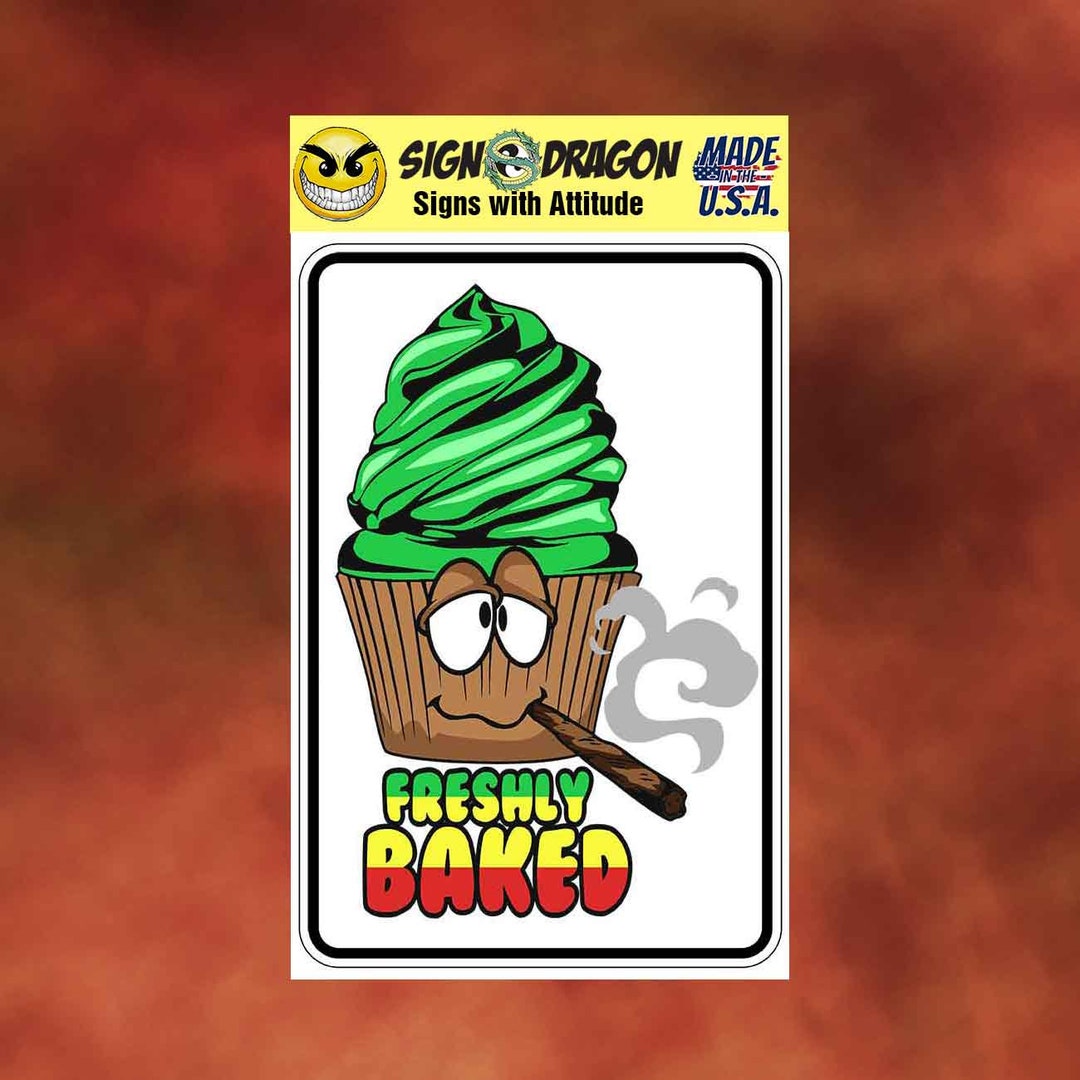 FRESHLY BAKED Funny Marijuana Weed Cannabis Pot Metal Humor Novelty ...