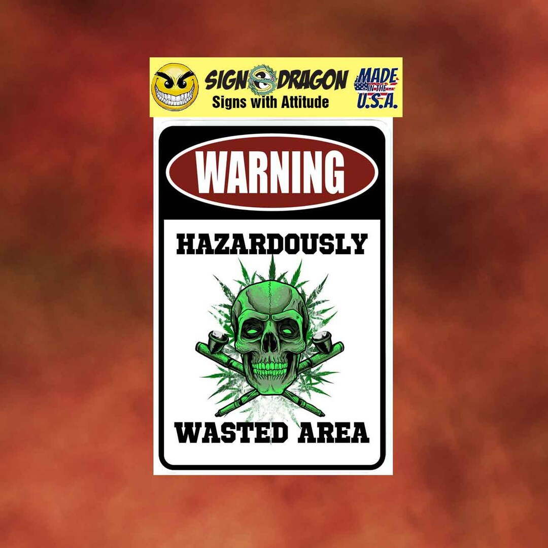 HAZARD WASTED AREA Funny Marijuana Weed Cannabis Pot Metal Humor ...