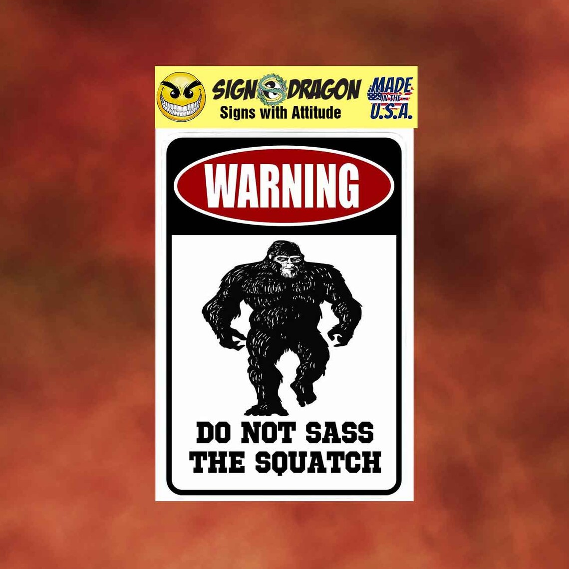 Warning Do Not Sass the Squatch - Bigfoot Yeti Funny Metal Humor ...