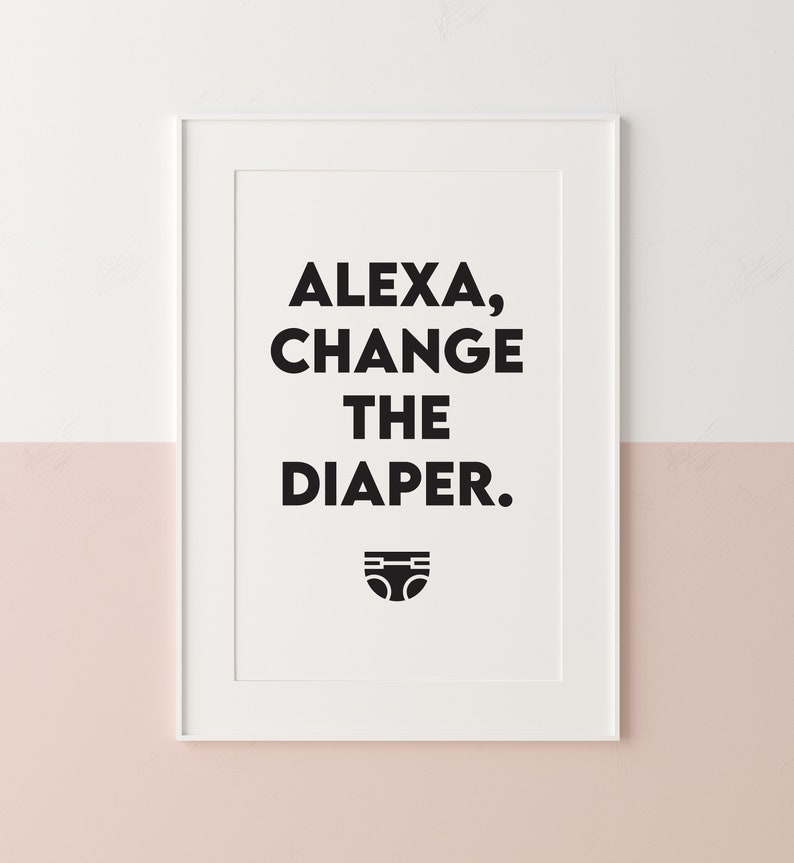 Alexa Change the Diaper Printable Quote, Nursery Decor, Nursery Wall ...