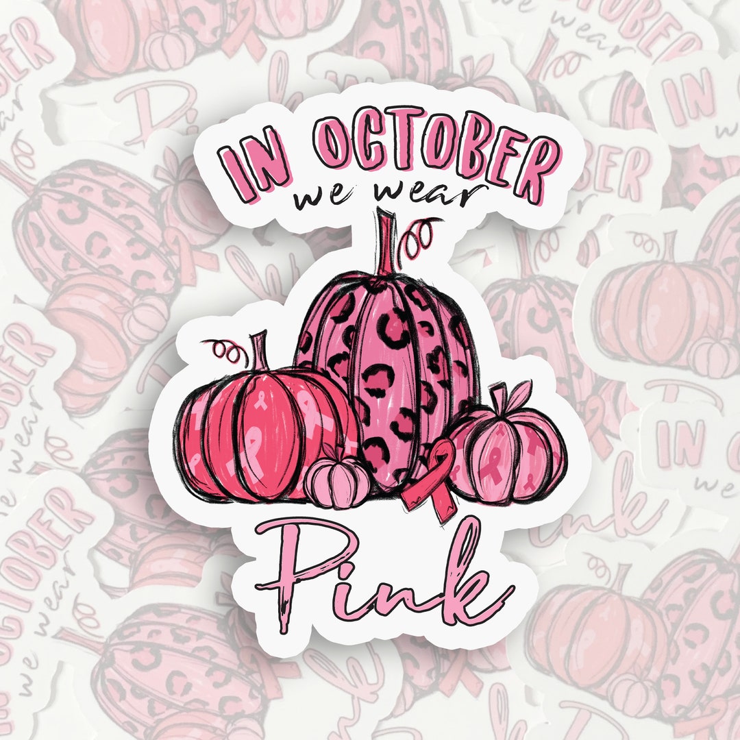 In October We Wear Pink, Breast Cancer Awareness, Vinyl Sticker - Etsy