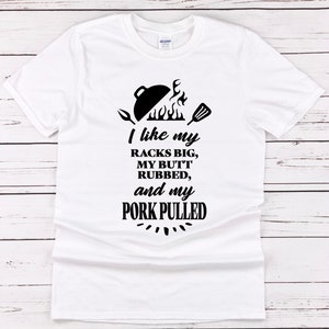 I Like My Racks Big, My Butt Rubbed, and My Pork Pulled | Funny ...