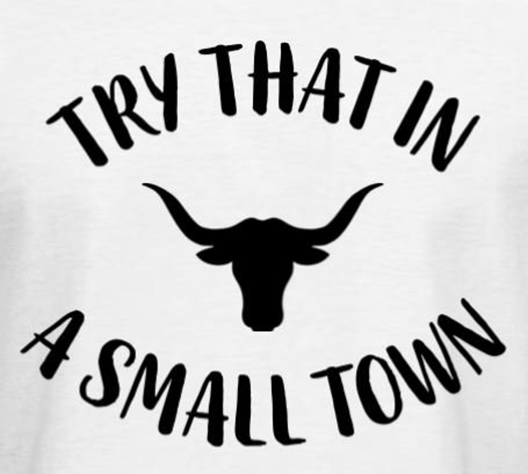 Try That in A Small Town Decal COLORS - Etsy