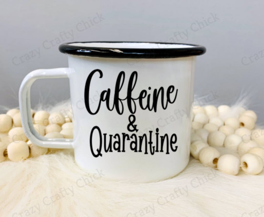 Caffeine & Quarantine SVG Quarantine and Coffee SVG L Coffee Lover ...