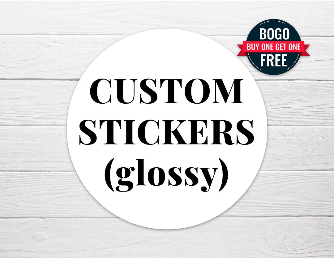 BOGO / Custom Logo Sticker / GLOSSY Stickers / Available in 3 Sizes ...