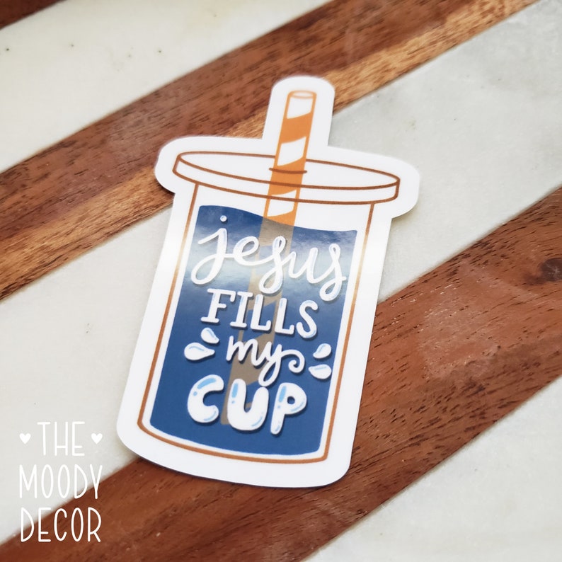 Jesus Fills My Cup, Bible Verse Sticker, God is My Strength, God is ...