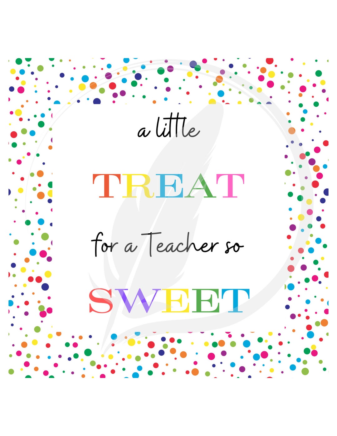 PRINTABLE A Little Treat for a Teacher so Sweet, Teacher Appreciation ...