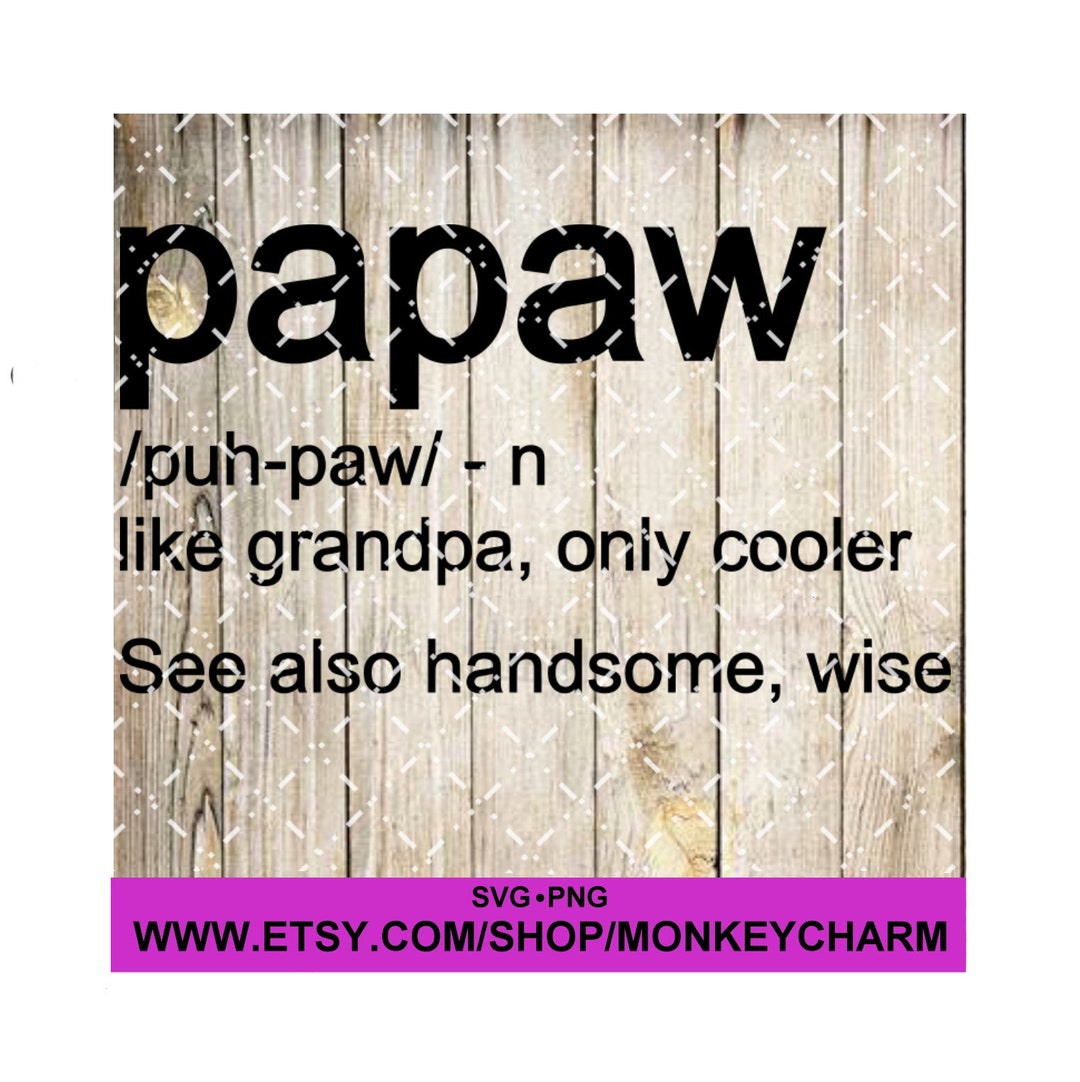 Papaw: Like a Grandpa, Only Cooler. Humorous. Great Gift for Papa ...