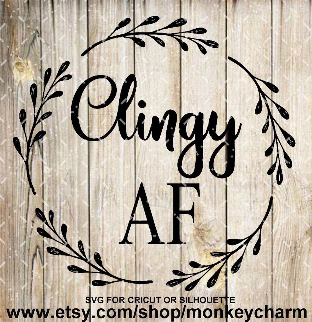Clingy AF- Digital Files Digital SVG, PNG Files. Use With Cricut and ...