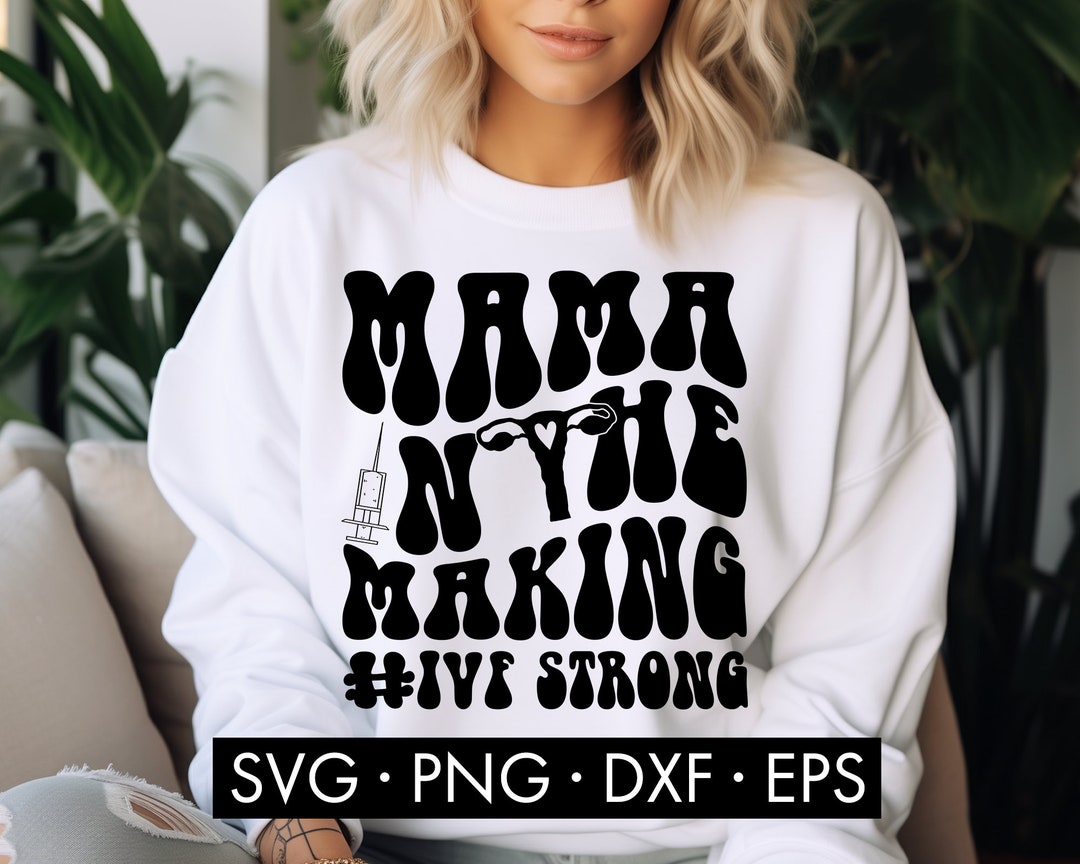 Mama in the Making Svg, IVF Strong Svg, Infertility Svg, IVF Png ...