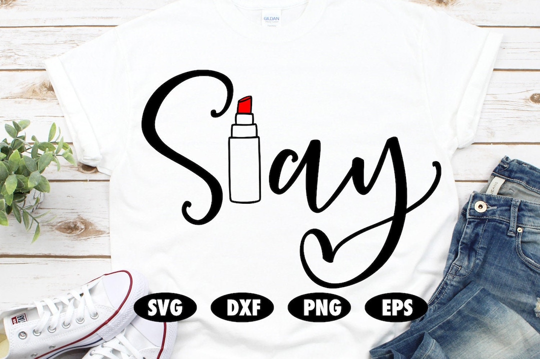 Slay Svg, Lipstick Clipart, Funny Svg, Make up Svg, Makeup Svg, Quote ...