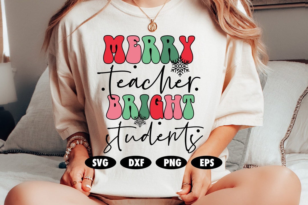 Merry Teacher Bright Students SVG, Christmas Teacher Svg, Teacher Shirt ...